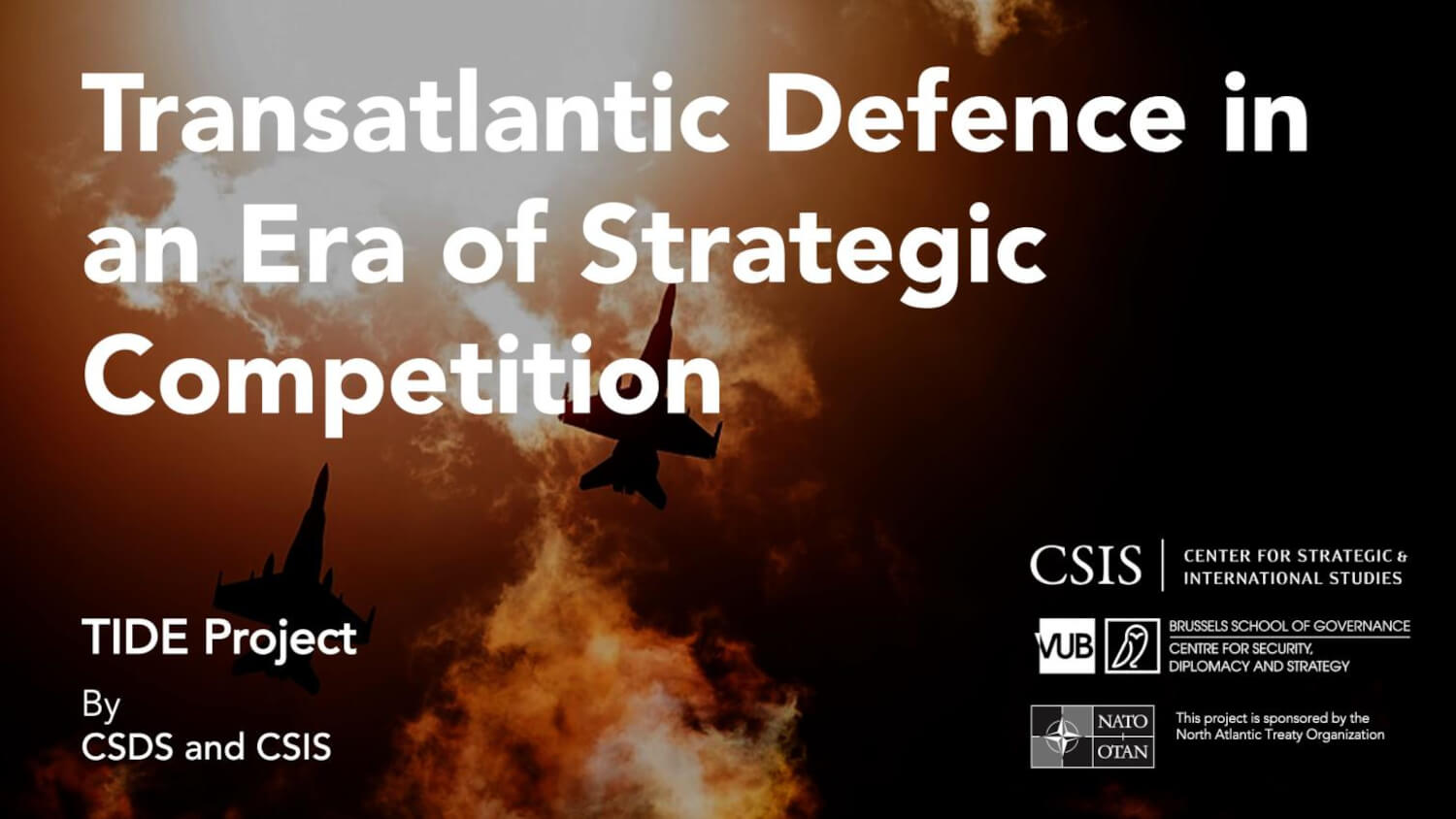 (TIDE) Transatlantic Defence in an Era of Strategic Competition - CSDS