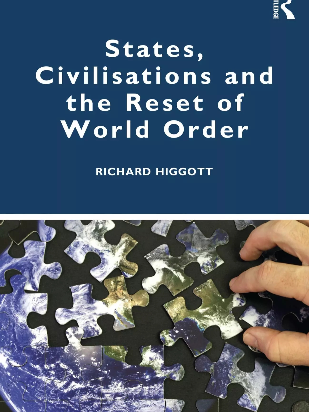 Higgott, R. (2021). States, Civilisations and the Reset of World Order ...